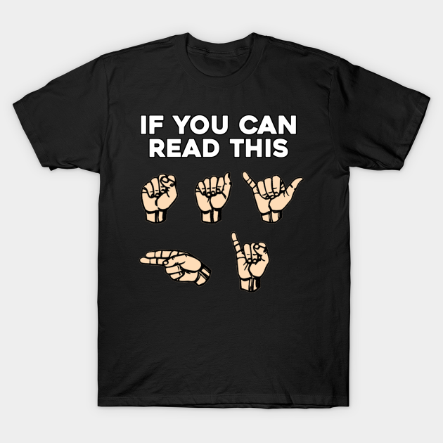 Sign Language If You Can Read This Say Hi American Sign Language ASL Fingerspelling Say sign-language-if-you-can-read-this-say-hi-american-sign-language-asl-fingerspelling-say